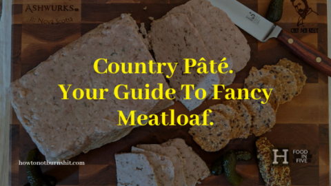 Country Pâté. Your Guide To Fancy Meatloaf.