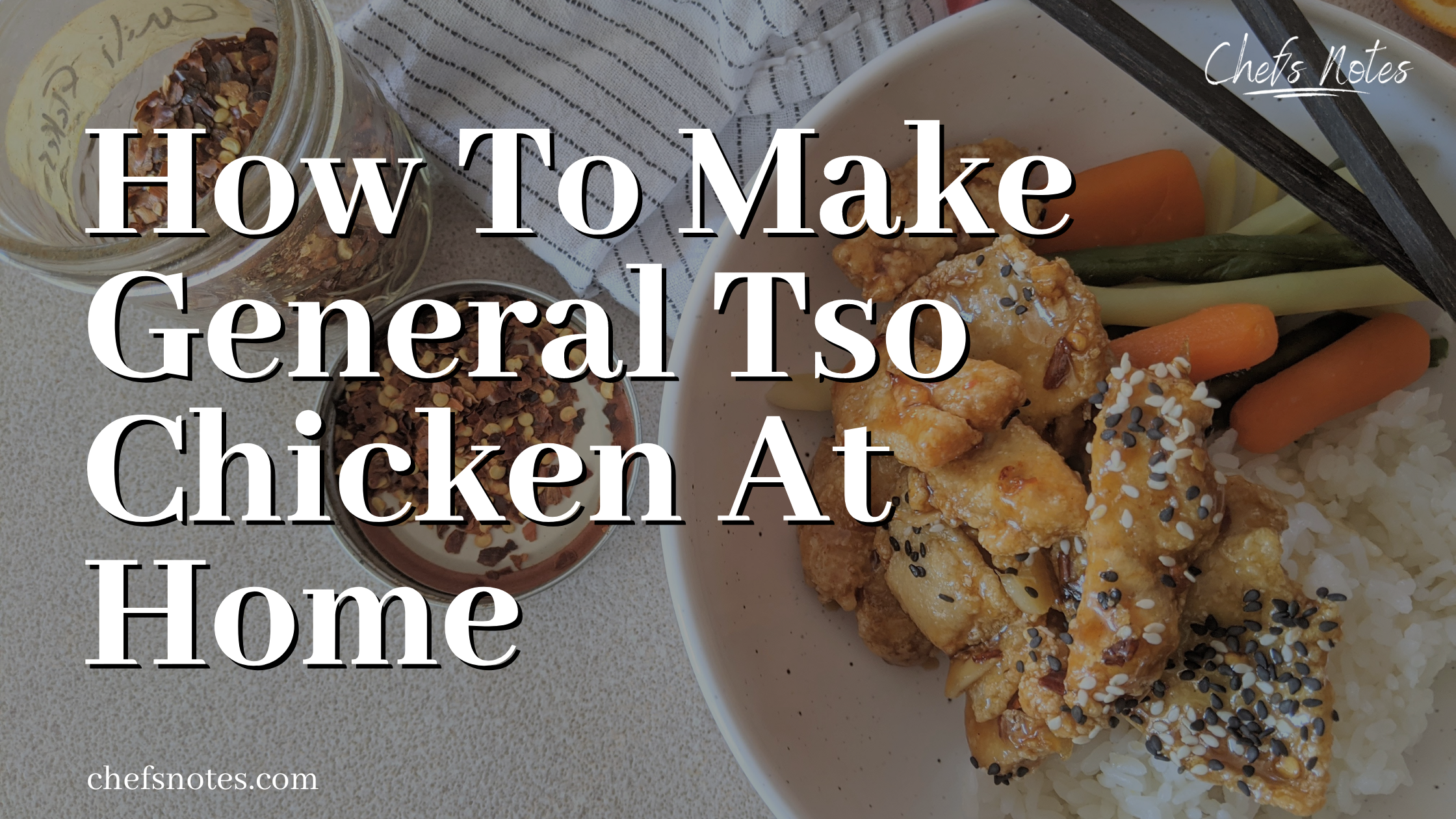 How To Make General Tso Chicken at Home